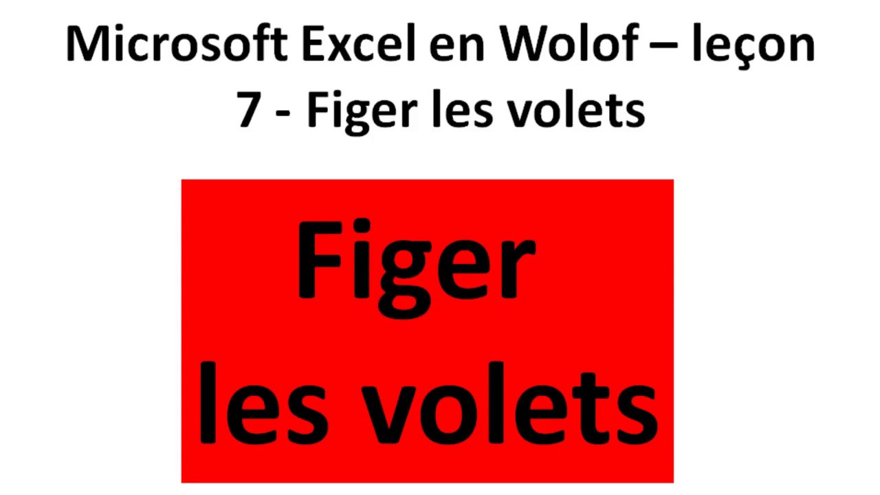 Vidéo Wolof Microsoft Excel leçon 7 Figer les volets - YouTube