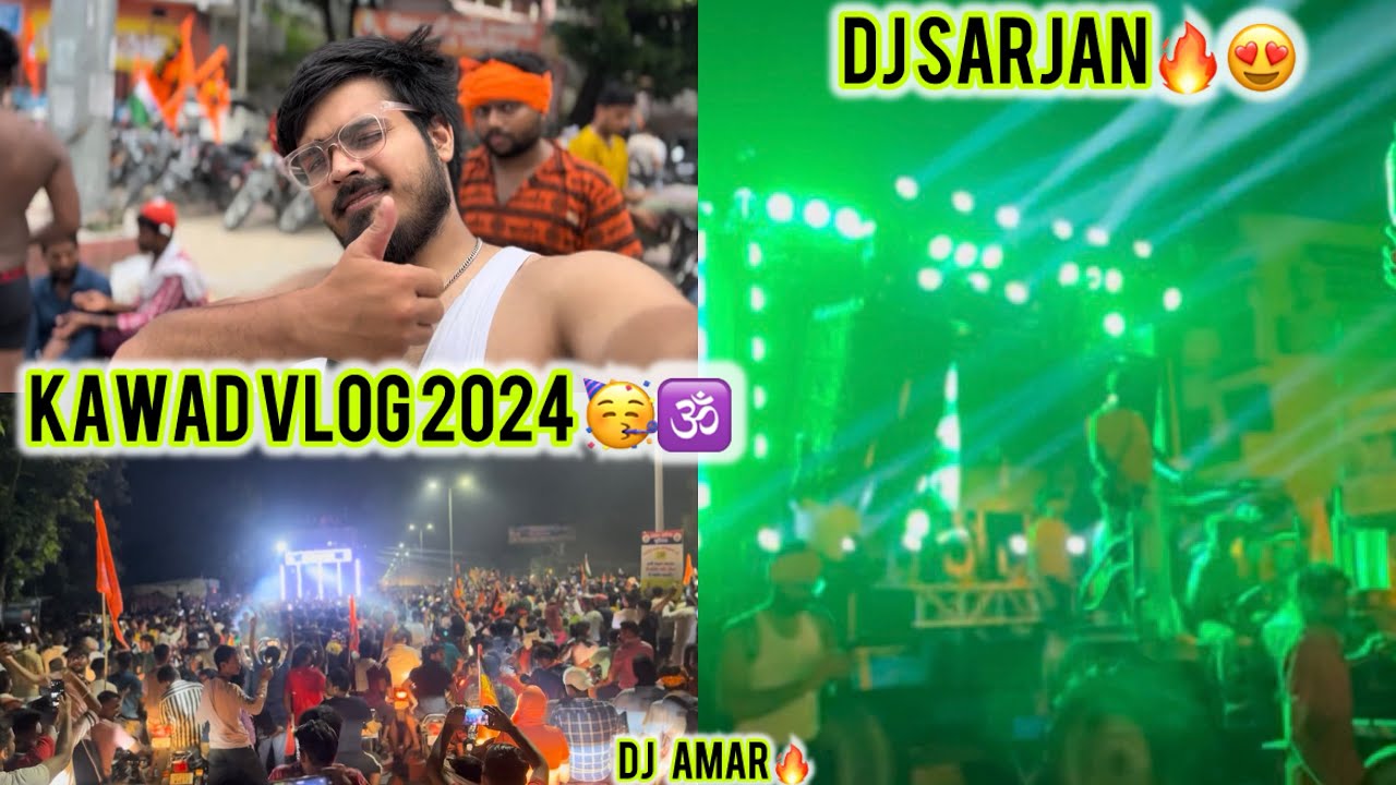 VLOG KAWAD YATRA 2024🕉️😍DJ SARJAN🦁VS DJ AMAR BIG COMPETITION 🔥KUMAR HARSHIT - YouTube