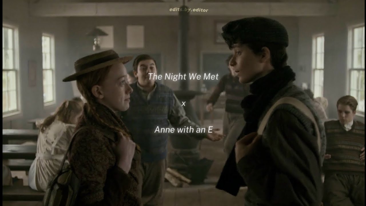The Night we Met x Anne With an E - YouTube