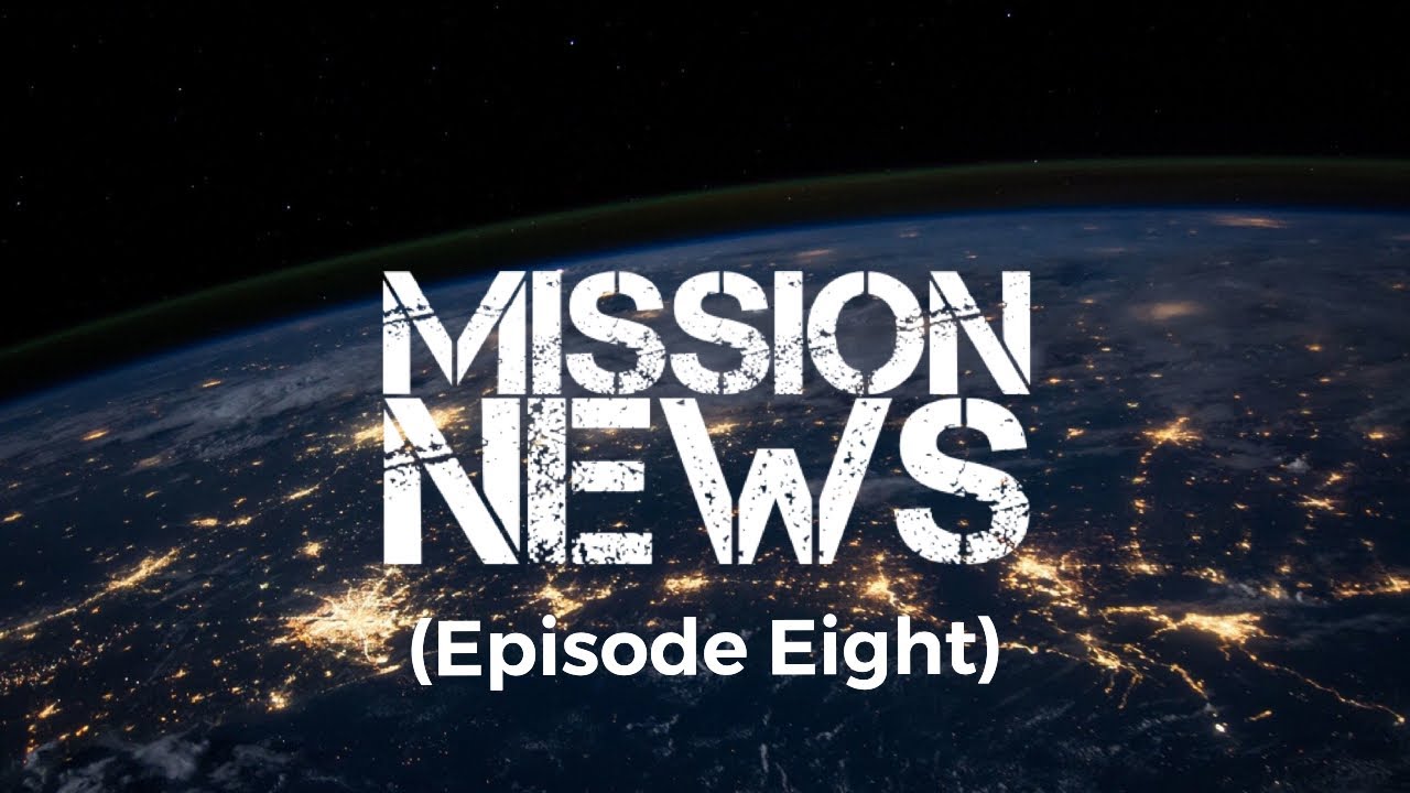 Mission News (Episode Eight) - YouTube
