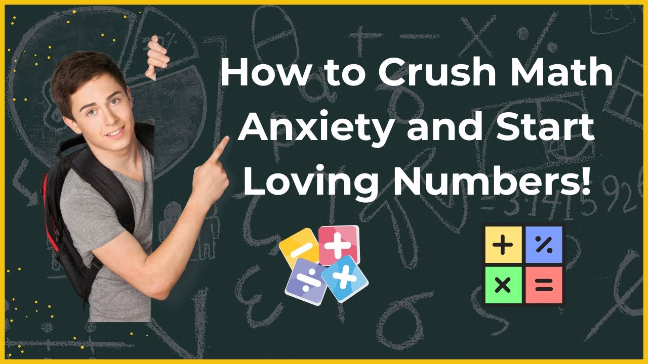 How to Crush Math Anxiety and Start Loving Numbers! - YouTube