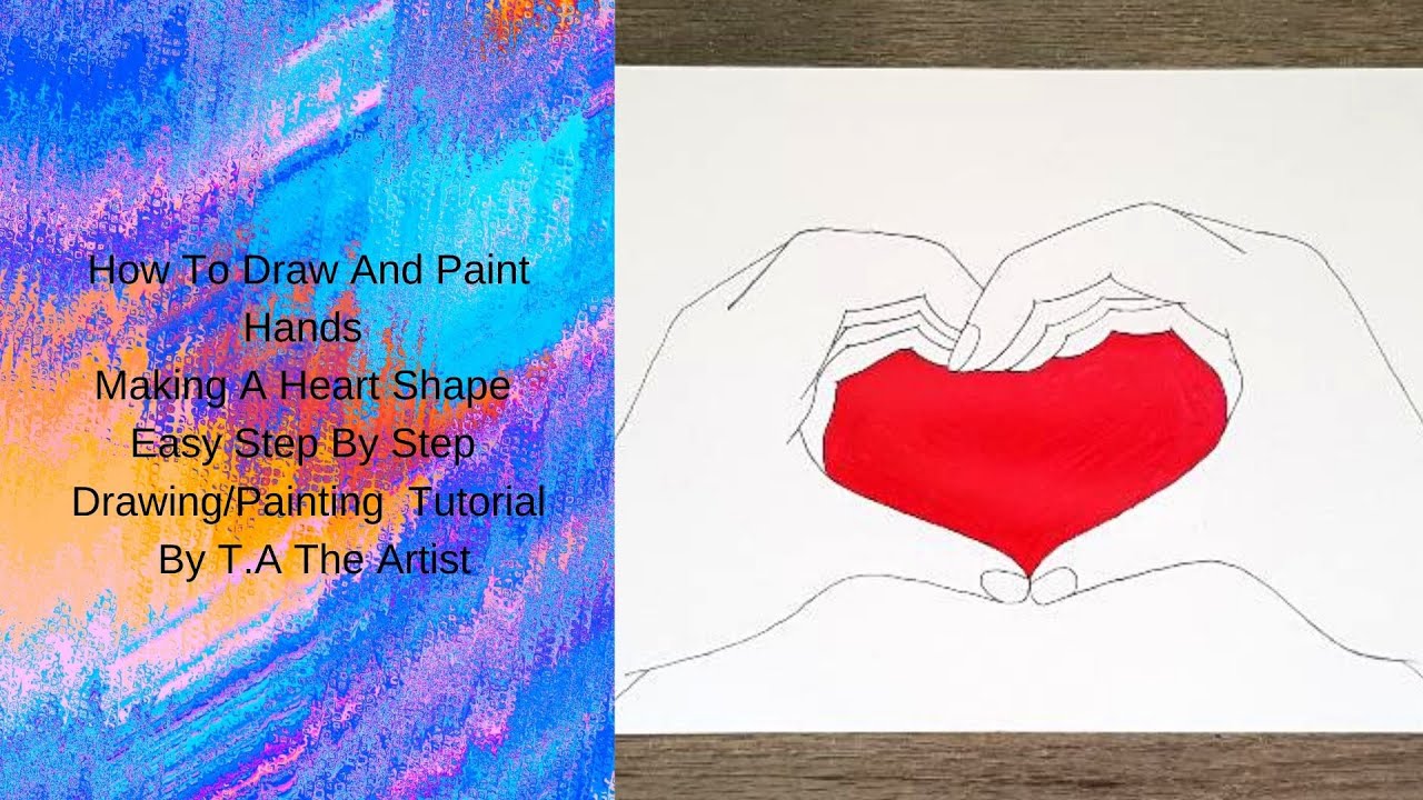 How To Draw And Paint Hands Making A Heart Shape Step By Step Tutorial ...