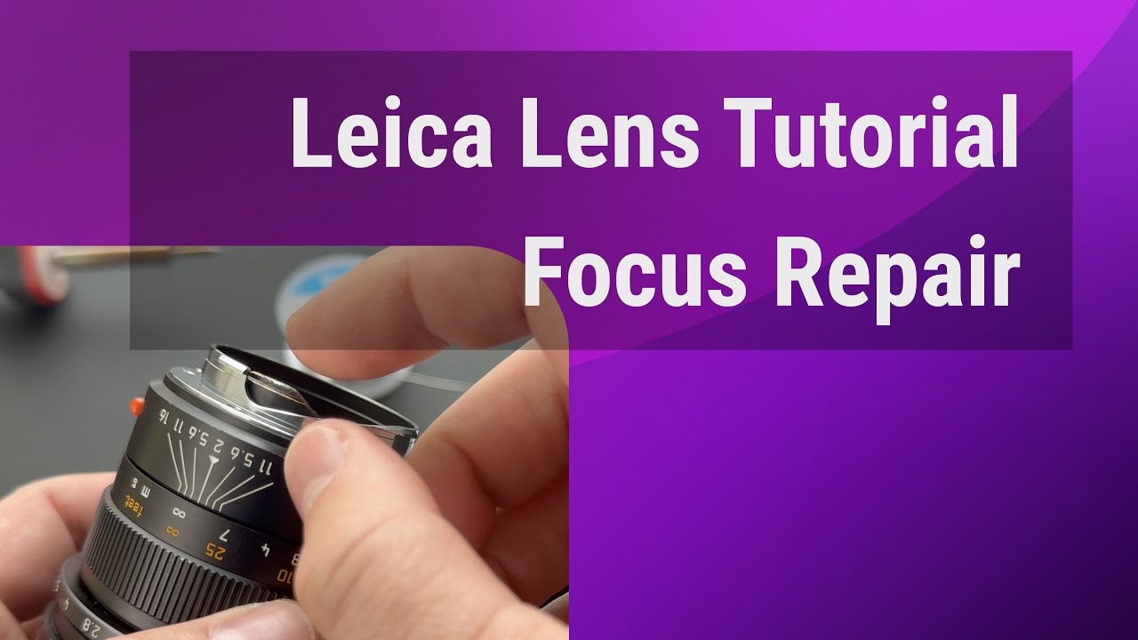 Leica Lens Focus Repair - YouTube