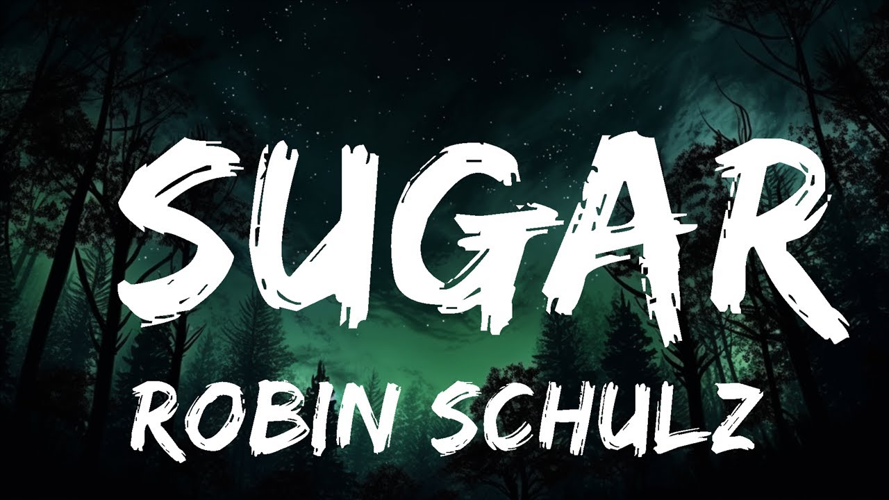 Play List || Robin Schulz - Sugar (Lyrics) feat. Francesco Yates ...