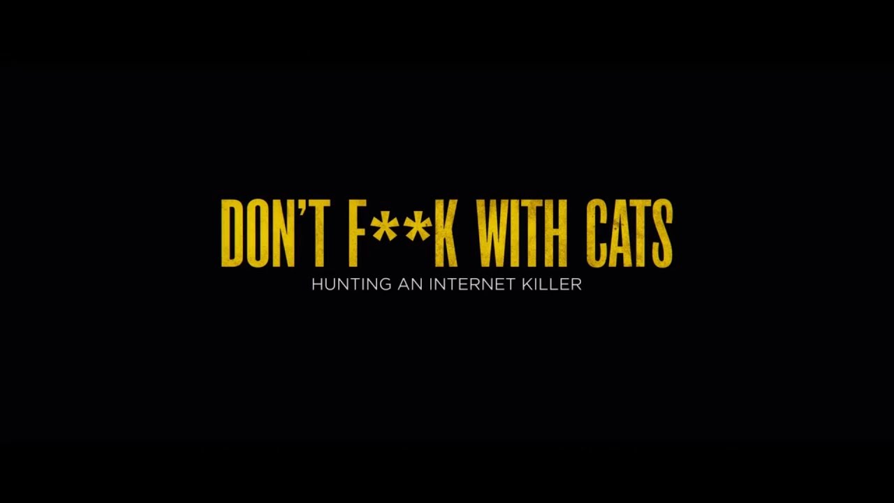 Don't F**k With Cats: Hunting An Internet Killer - Opening Titles - YouTube