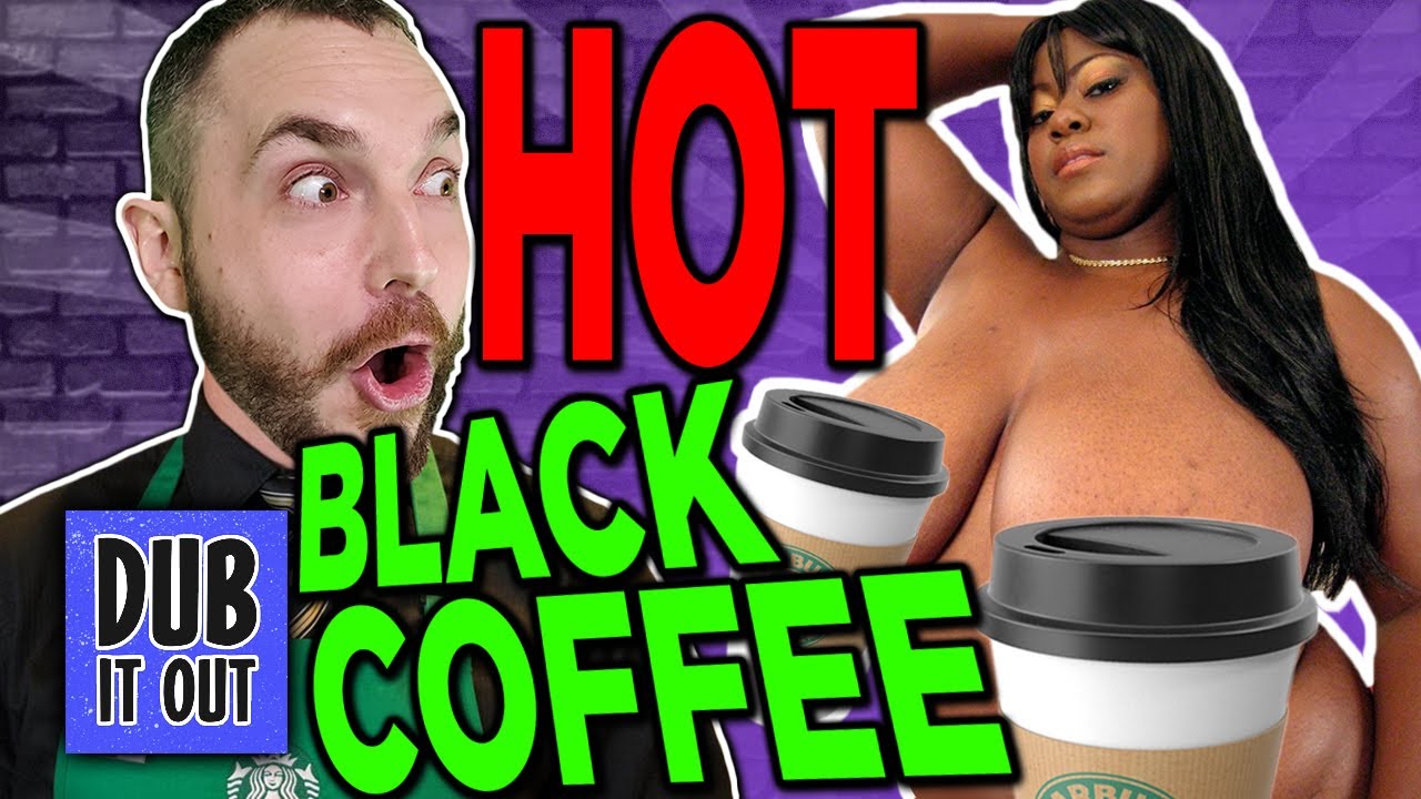 Hot Black Coffee Dub It Out Youtube