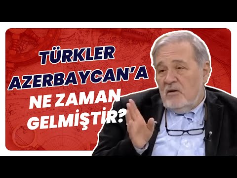 Azerbaycan’a Türkler İlk Defa Ne Zaman Gelmiştir?