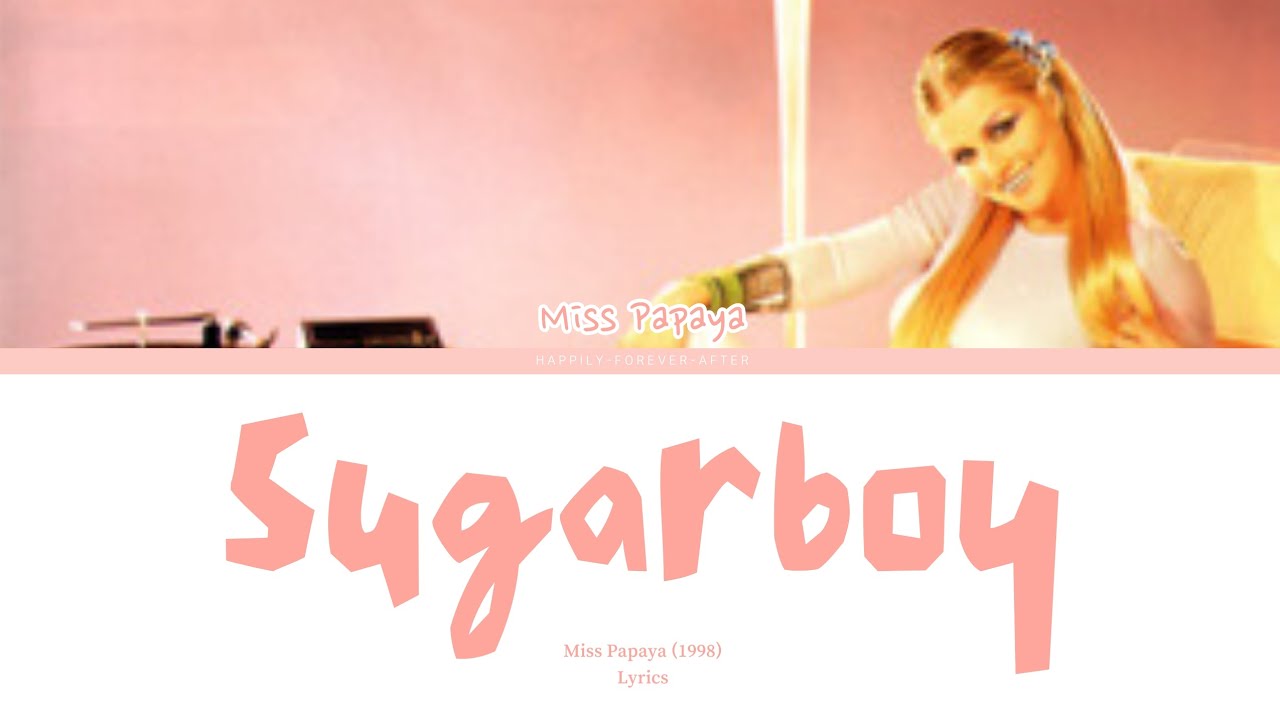 Sugarboy - Miss Papaya | Lyrics - YouTube