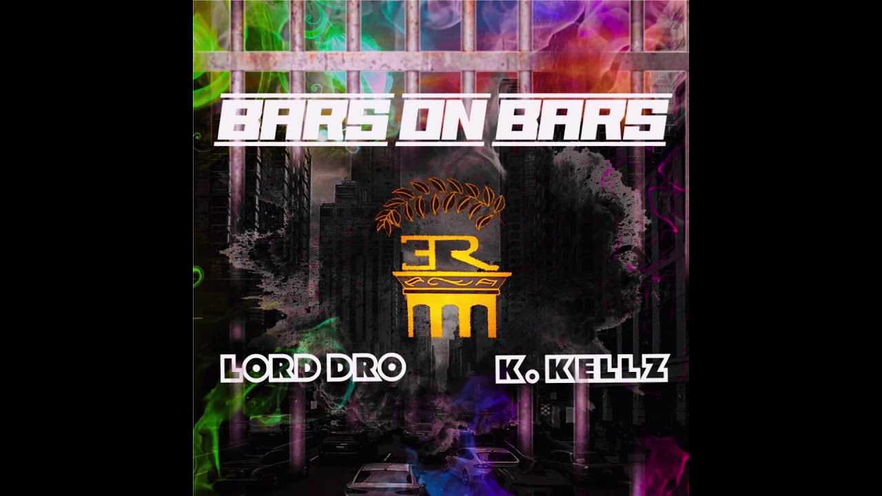 Bars On Bars - Lord Dro & K. Kellz - YouTube