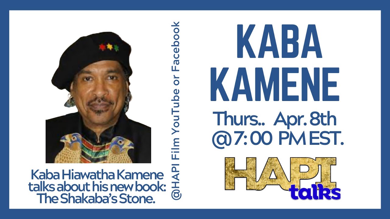 HAPI Talks with Professor Kaba Hiawatha Kamene about his new book: The ...