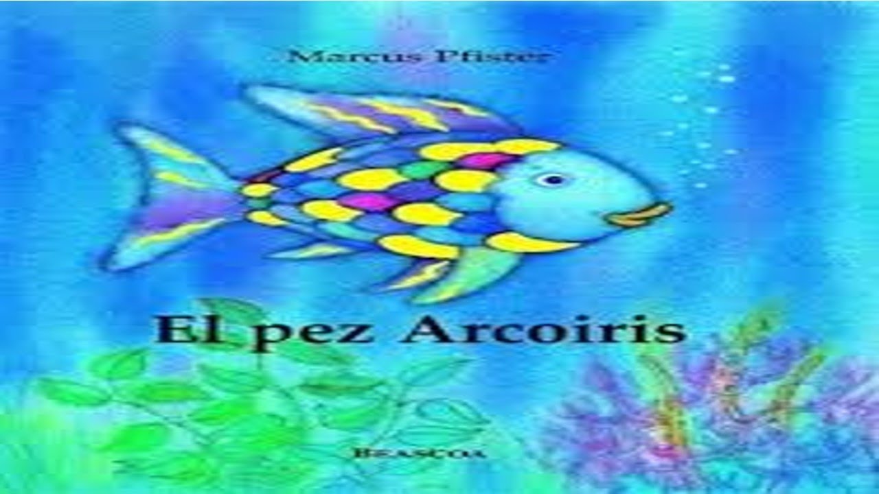 "El pez arcoiris". Narración del hermoso cuento escrito por Marcus ...