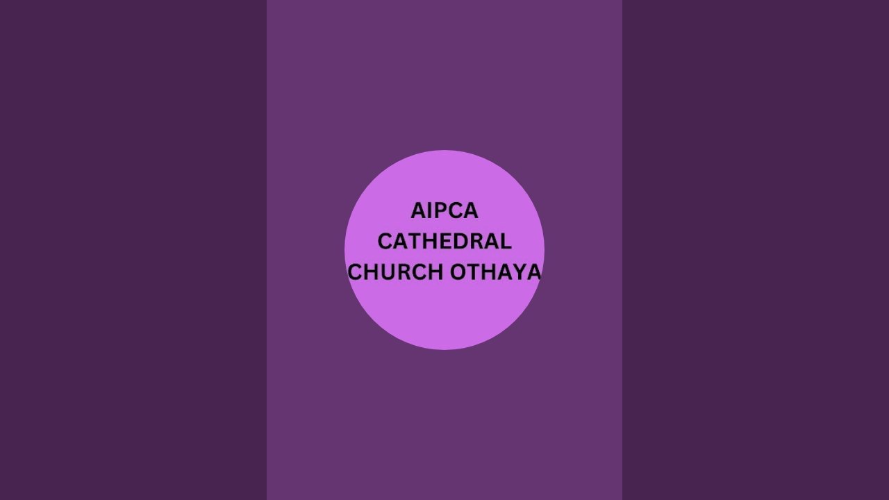 AIPCA CATHEDRAL CHURCH OTHAYA - YouTube