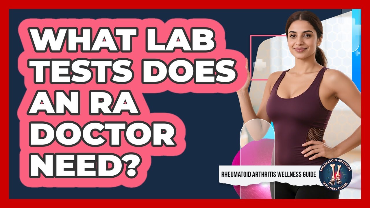 What Lab Tests Does An RA Doctor Need? - YouTube