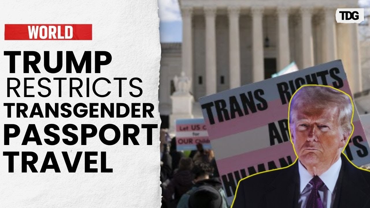 Transgender Americans Face Passport Hurdles Under New Trump Policy ...
