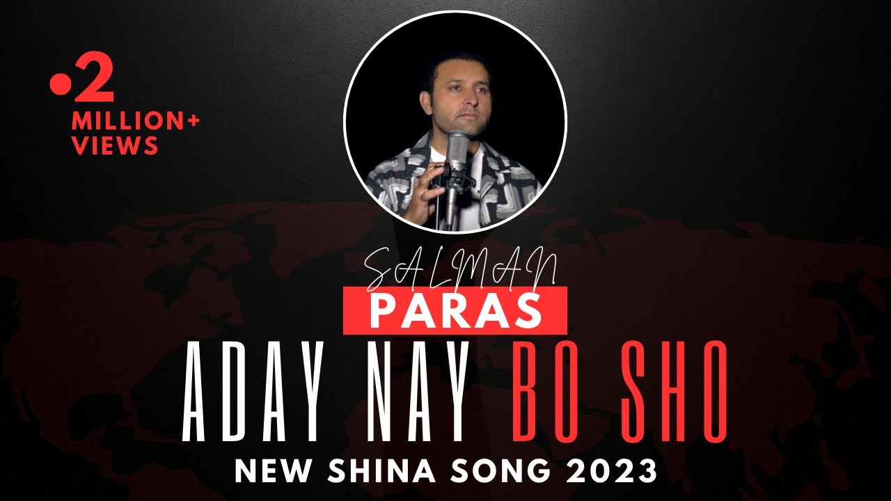 Aday Nay Bo Sho l Shina New Song 2023 l Salman Paras - YouTube