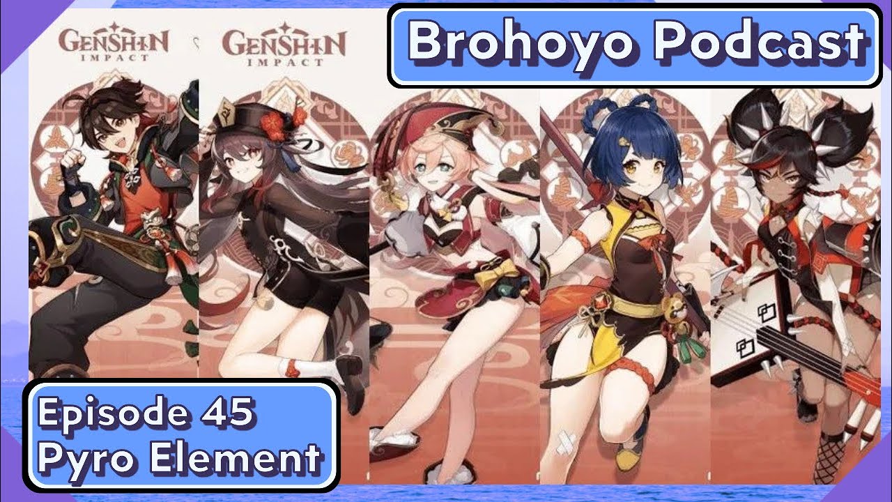 Pyro Genshin's Most Powerful Element: Episode 45- Brohoyo Podcast - YouTube