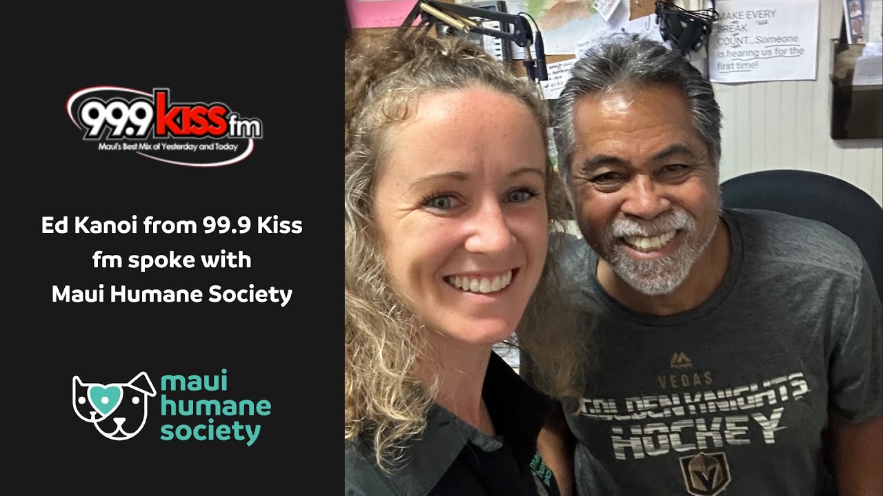 Ed Kanoi from Maui's 99.9 KissFM speaks with Maui Humane Society - YouTube