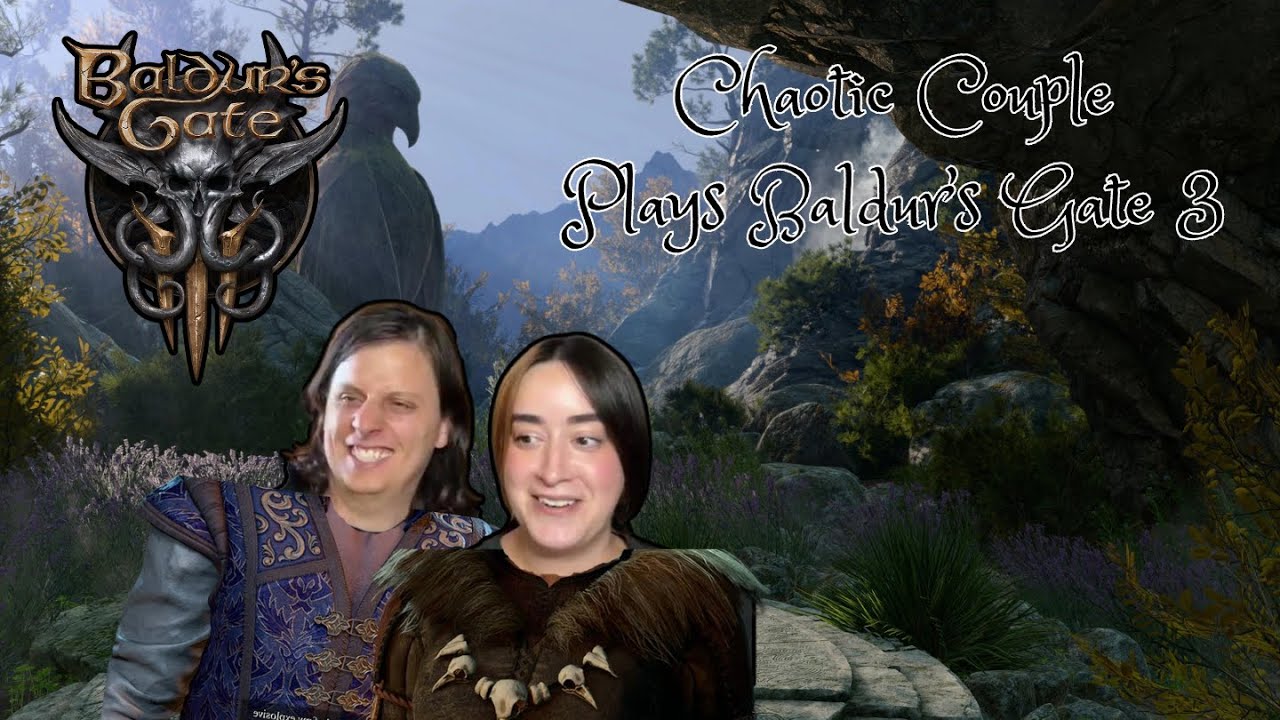 Chaotic Couple Can't Play BG3?? - YouTube