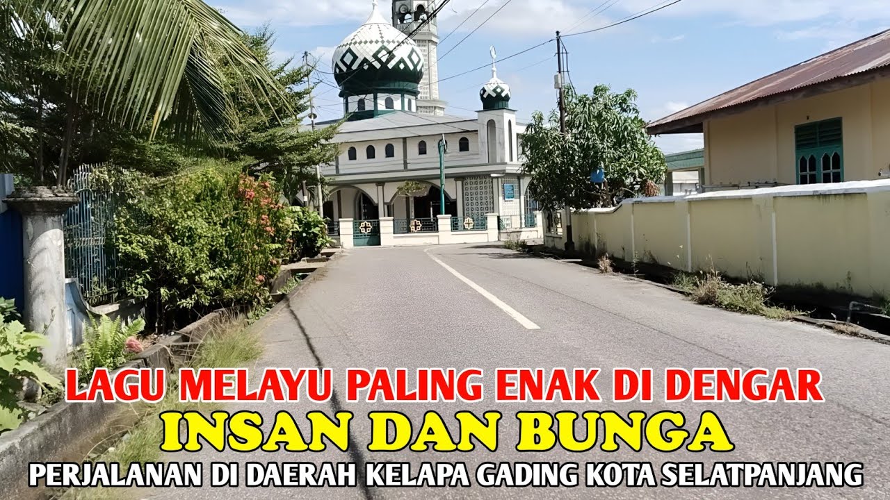 LAGU MELAYU INSAN DAN BUNGA - PERJALANAN DI DAERAH KELAPA GADING KOTA ...