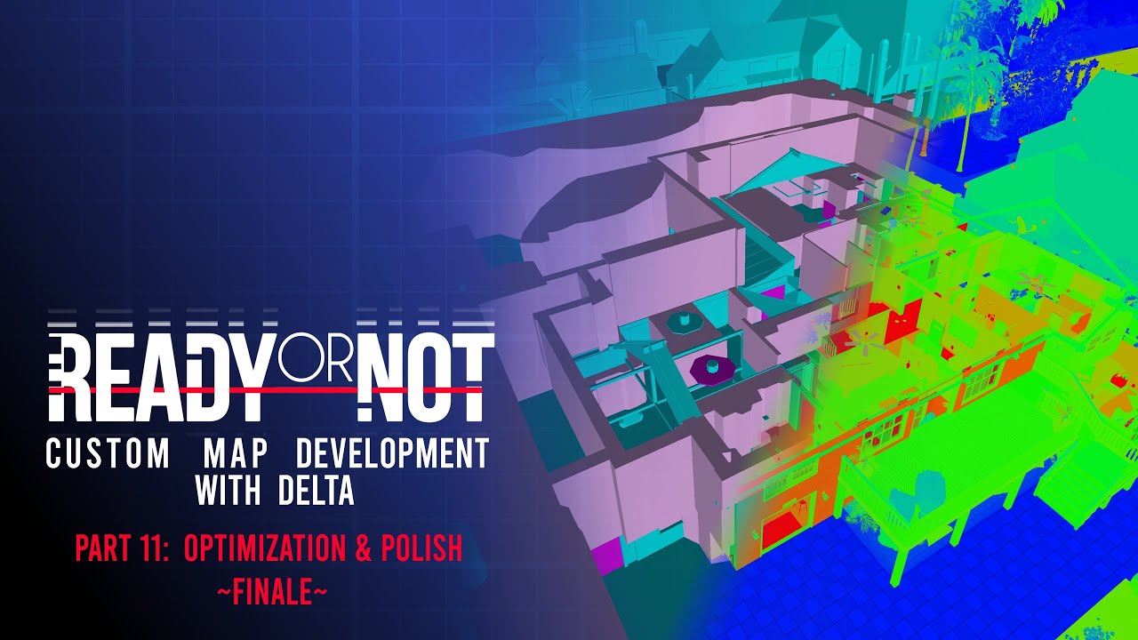 Ready or Not: Custom Map Development Timelapse - Part 11: Optimization ...