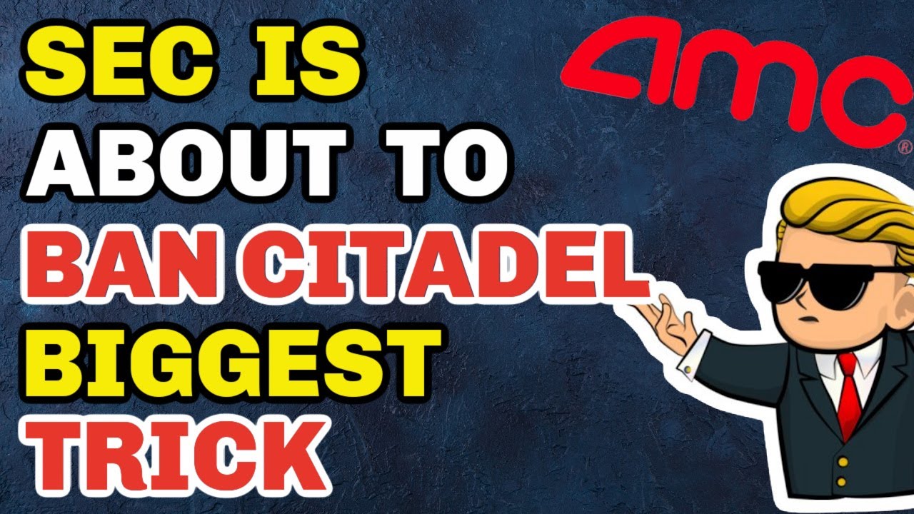 AMC Stock - Breaking: SEC Next Move Could End Citadel And Robinhood ...