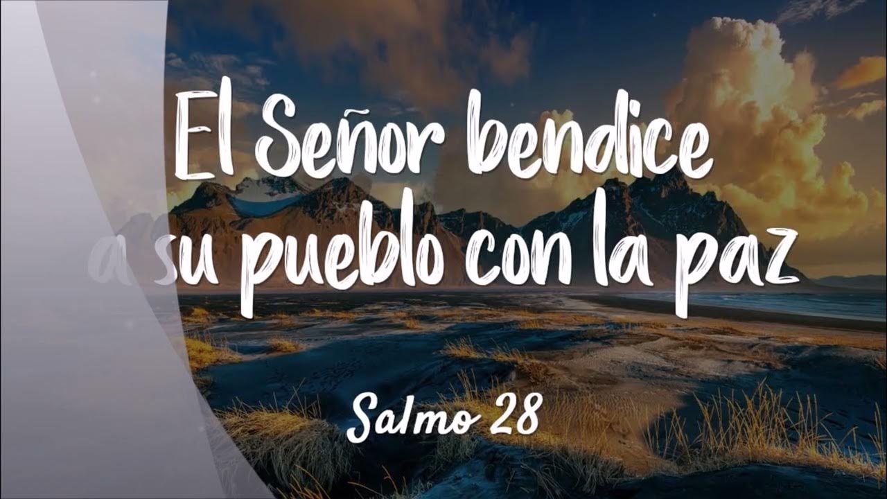 Salmo 28 El Señor bendice a su Pueblo con la Paz - YouTube