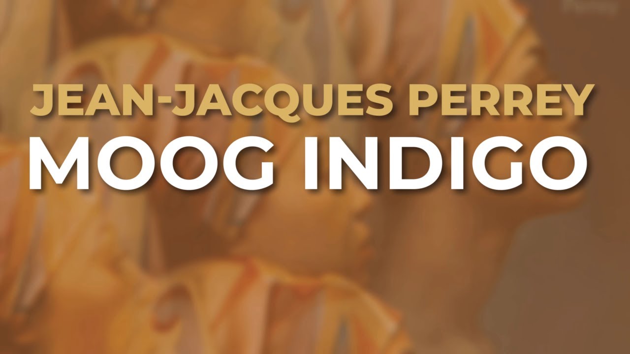 Jean-Jacques Perrey - Moog Indigo (Official Audio) - YouTube