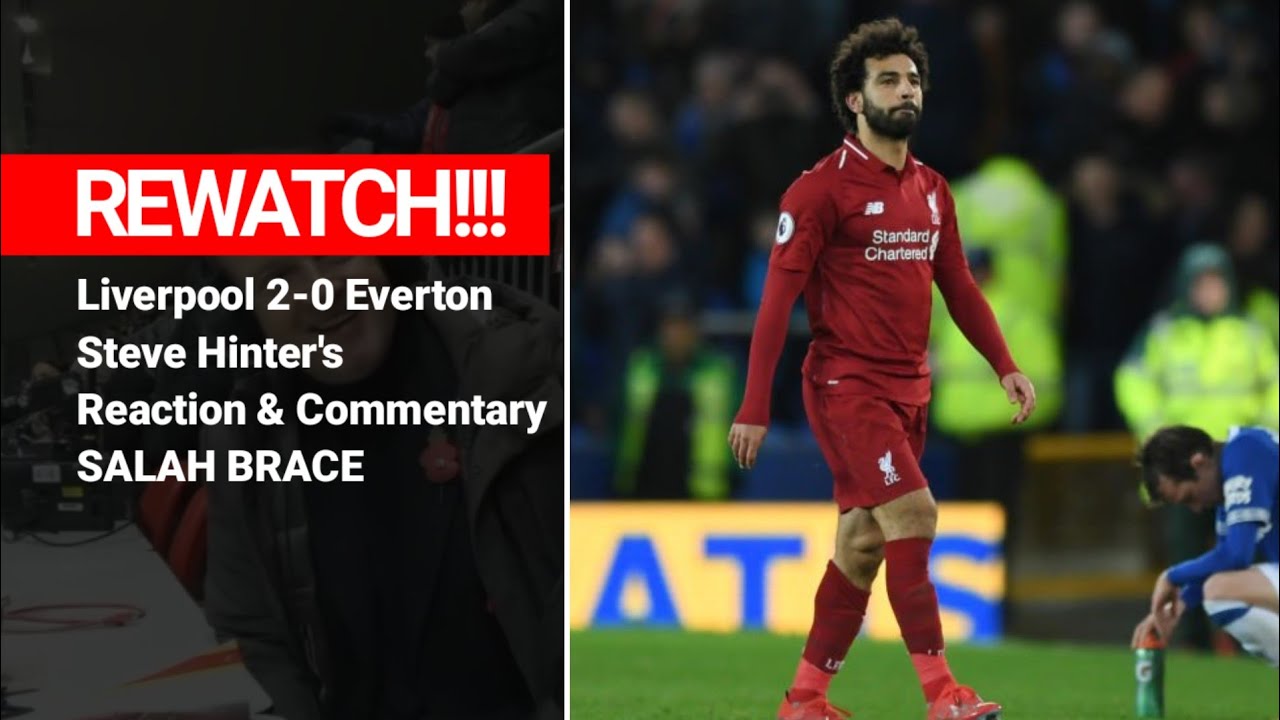 Steve Hunter's Reaction & Commentary to LIVERPOOL VS EVERTON | REWATCH ...