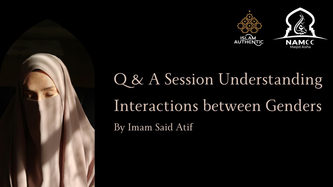 Q&A Session: Understanding Interactions between Genders | Imam Said ...