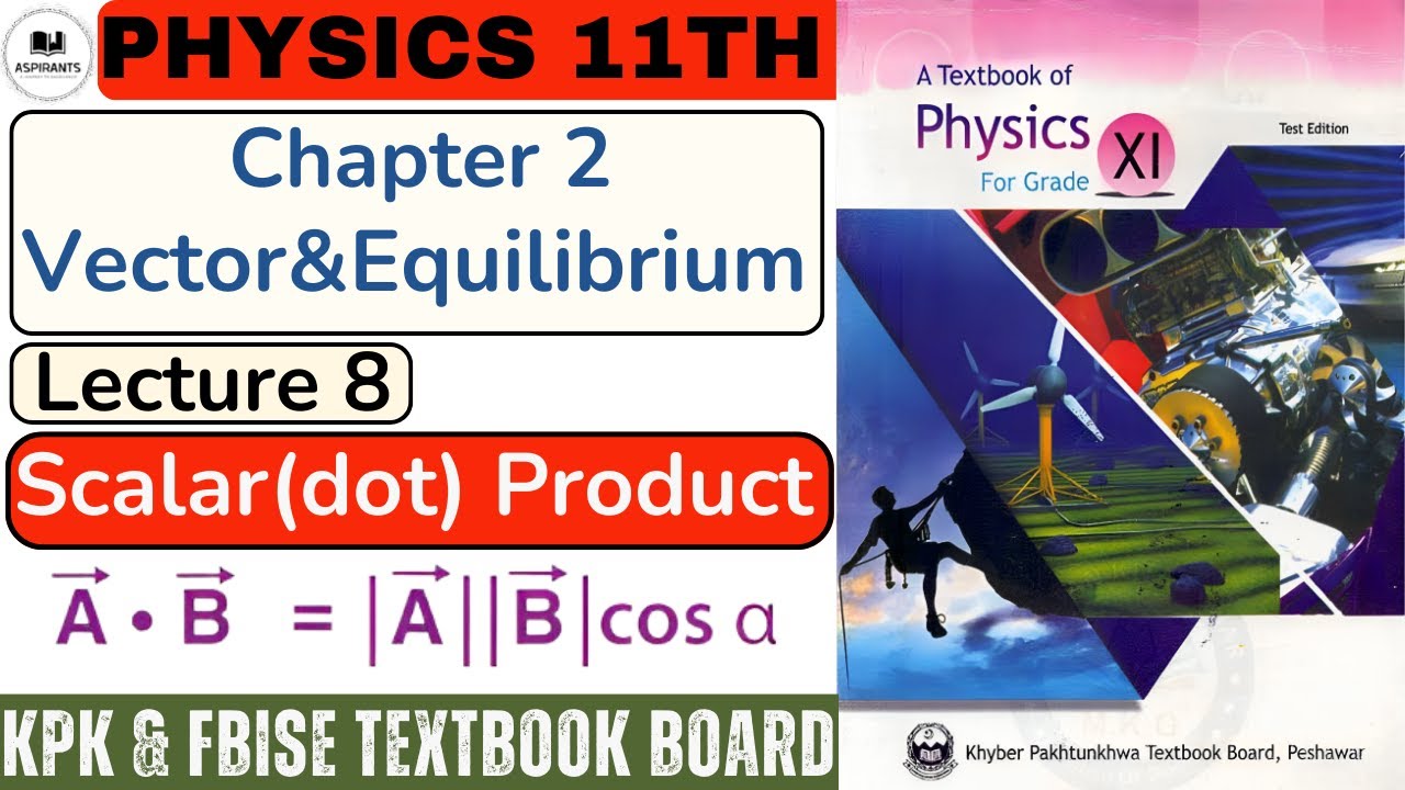 Scalar Product | Dot Product | 1st year Physics | Lecture 8 | Chapter 2 ...