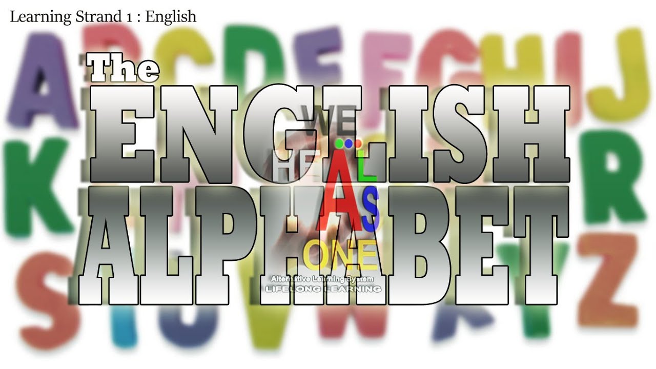 English Alphabet - Learning Strand 1 (Elementary Level) - YouTube
