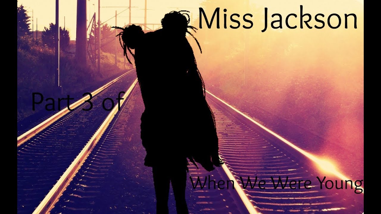 MSP // Miss Jackson // Pt 3 - YouTube