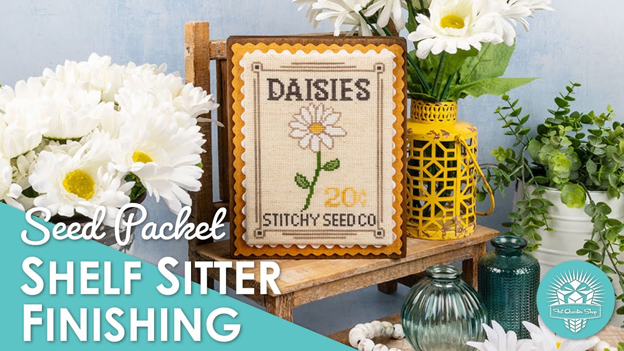 Seed Packet Finishing 🌼 Cross Stitch Shelf Sitter Finishing 💐 Seed ...