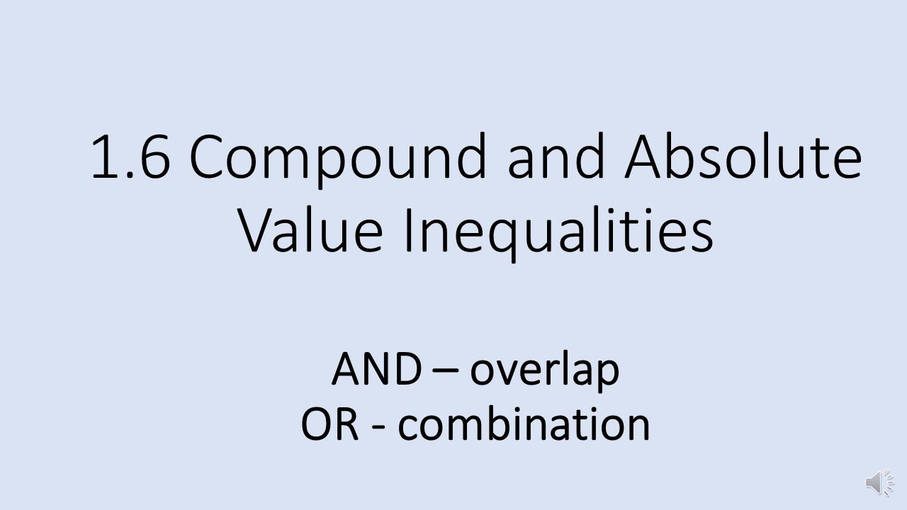 Alg 2: 1.6 Compound and Absolute Value Inequalities - Day 1 - YouTube