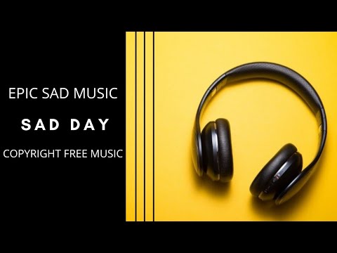 Sad Day | Epic Sad Music | Copyright Free Music - YouTube