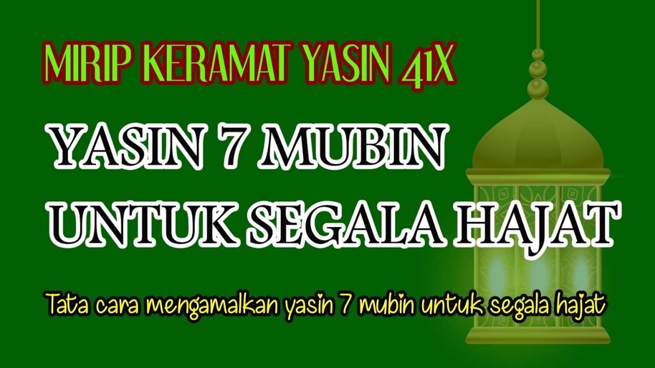 MIRIP YASIN 41X ‼️ KEAJAIBAN YASIN 7 MUBIN UNTUK SEGALA HAJAT Yasin 7 ...