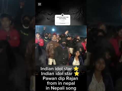 Indian idol star ⭐ Pawan dip Rajan from in nepal in Nepali song - YouTube