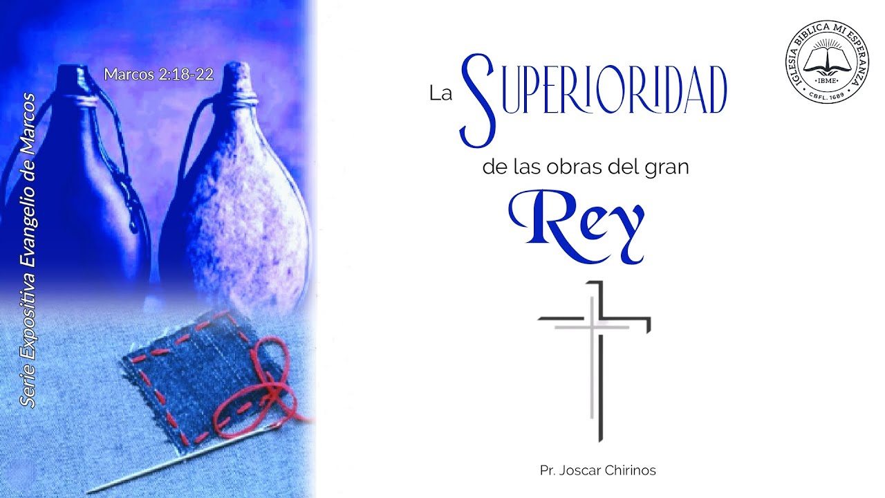 Sermón Serie Expositiva en el Evangelio de Marcos, Cap. 2:18-22, Pr ...