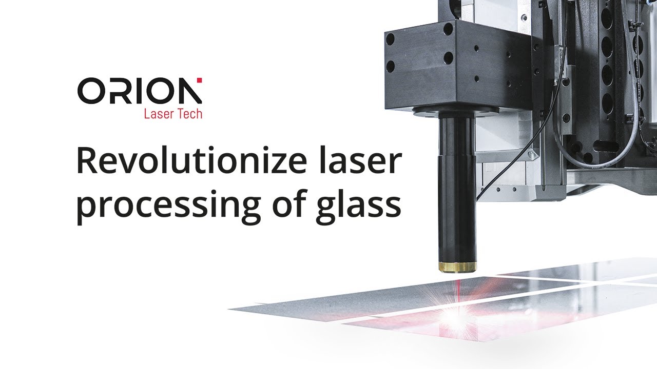 Revolutionize Laser Processing of Glass | Orion Laser Tech - YouTube