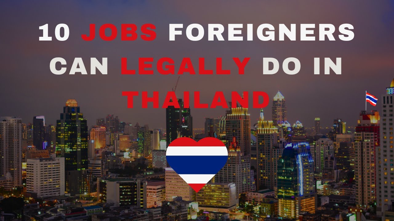10 Jobs Foreigners Can Legally Do in Thailand (Plus The Requirements ...