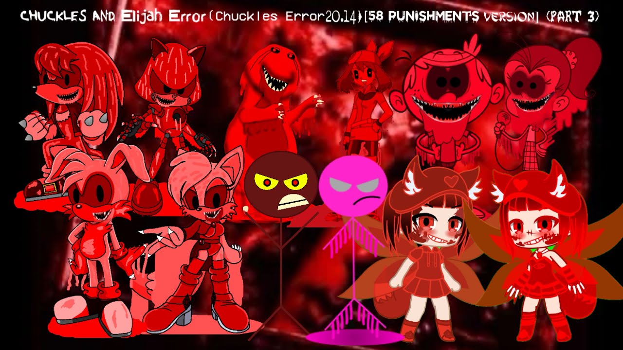 Chuckles And Elijah Error (Chuckles Error 20.14) [58 Punishments ...
