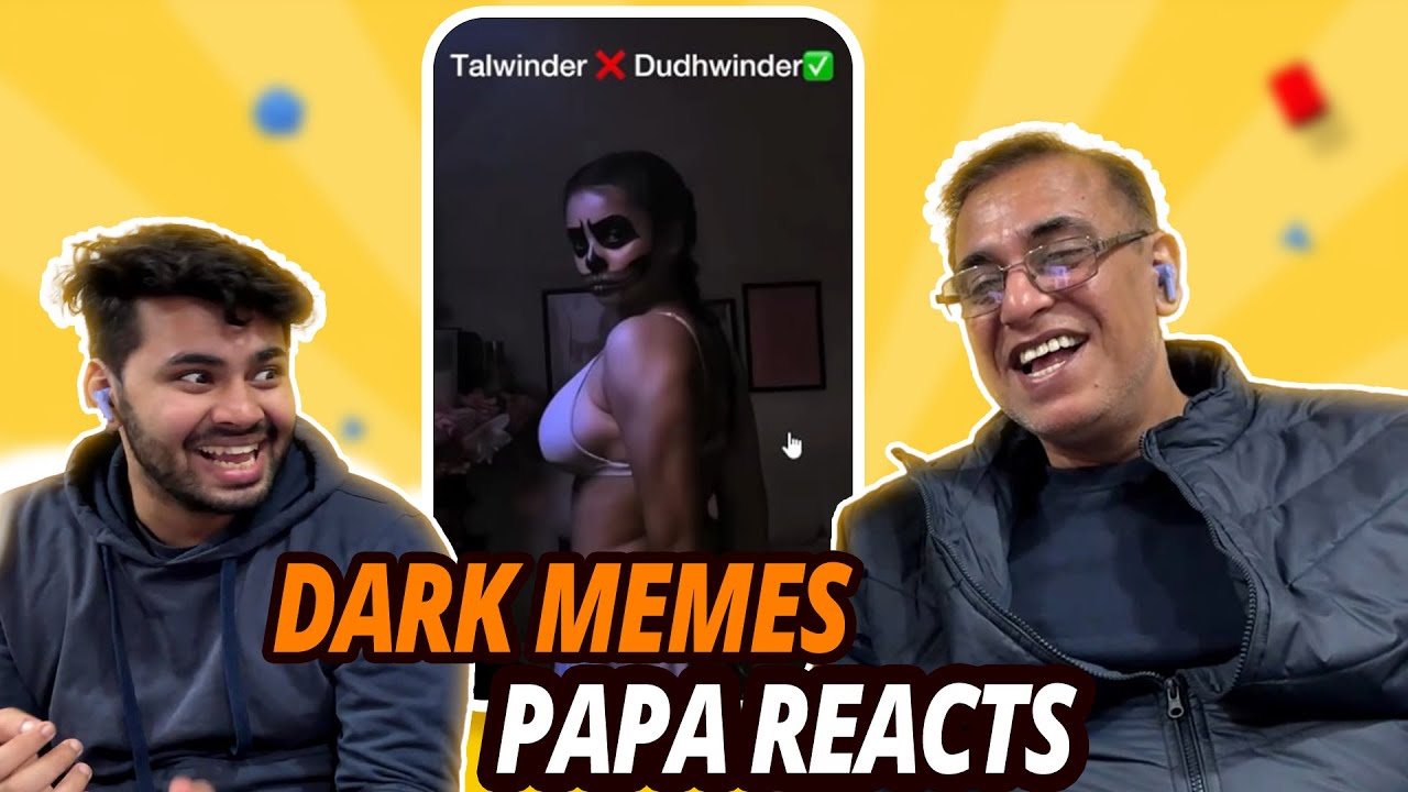 Indian DAD reacts to dark memes - YouTube