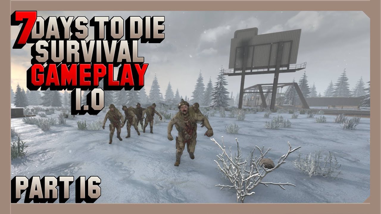 7 Days To Die Survival Gameplay 1.0 - Part 16 - YouTube