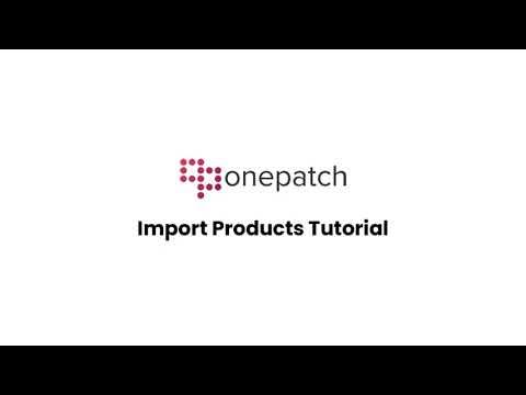 Import Products Tutorial With OnePatch | SaaS eCommerce Software | Ecommerce Integration - YouTube