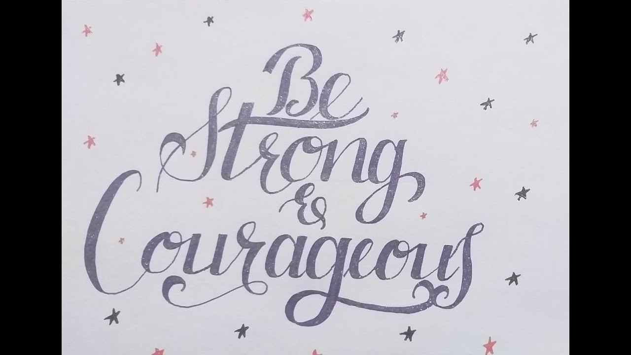 Calligraphy writing with a normal pen-'Be strong and courageous'/How to ...