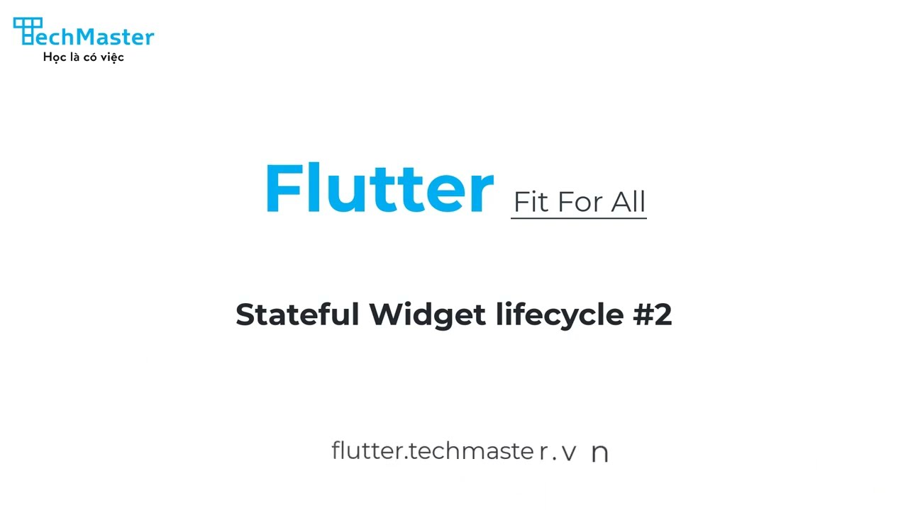 Stateful Widget Lifecycle 2 Flutter Fit For All TechMaster YouTube Stateful Widget Lifecycle 2 Flutter Fit For All TechMaster YouTube