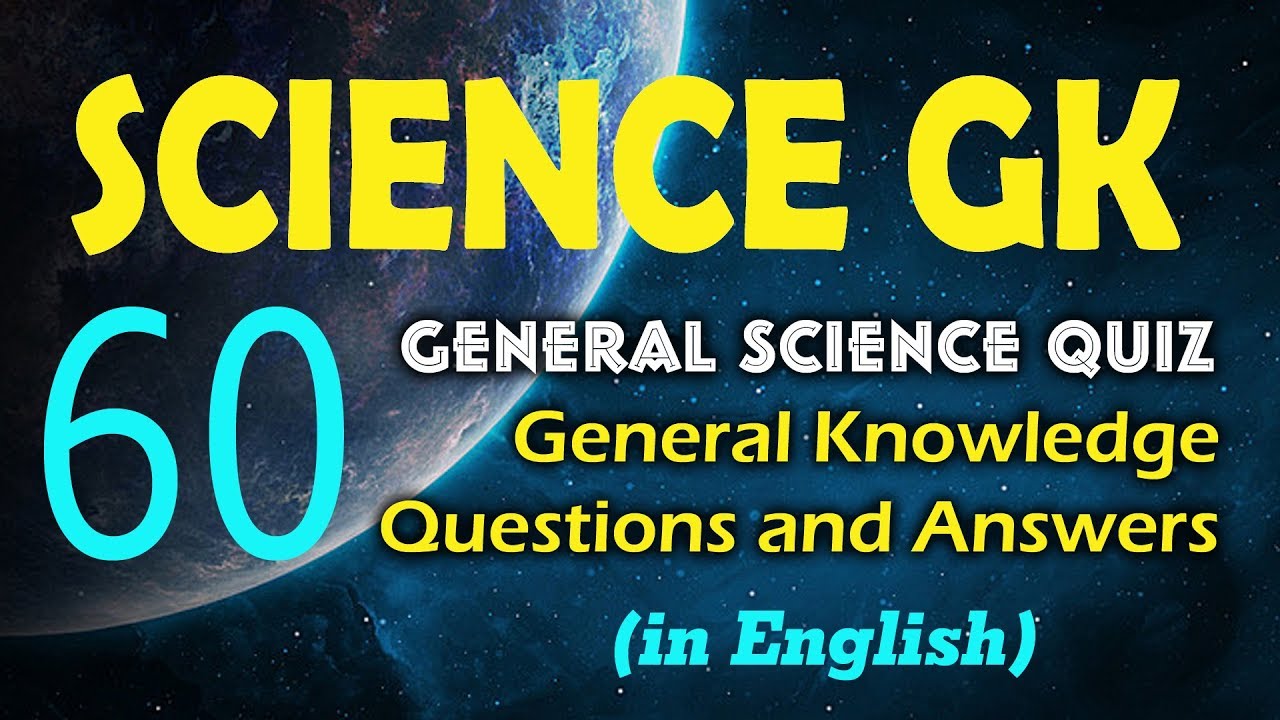 60 SCIENCE GK Quiz || General Science Quiz General Knowledge Questions ...