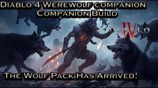 Diablo 4 Druid Werewolf Companion Build The Wolfpack H... | Doovi
