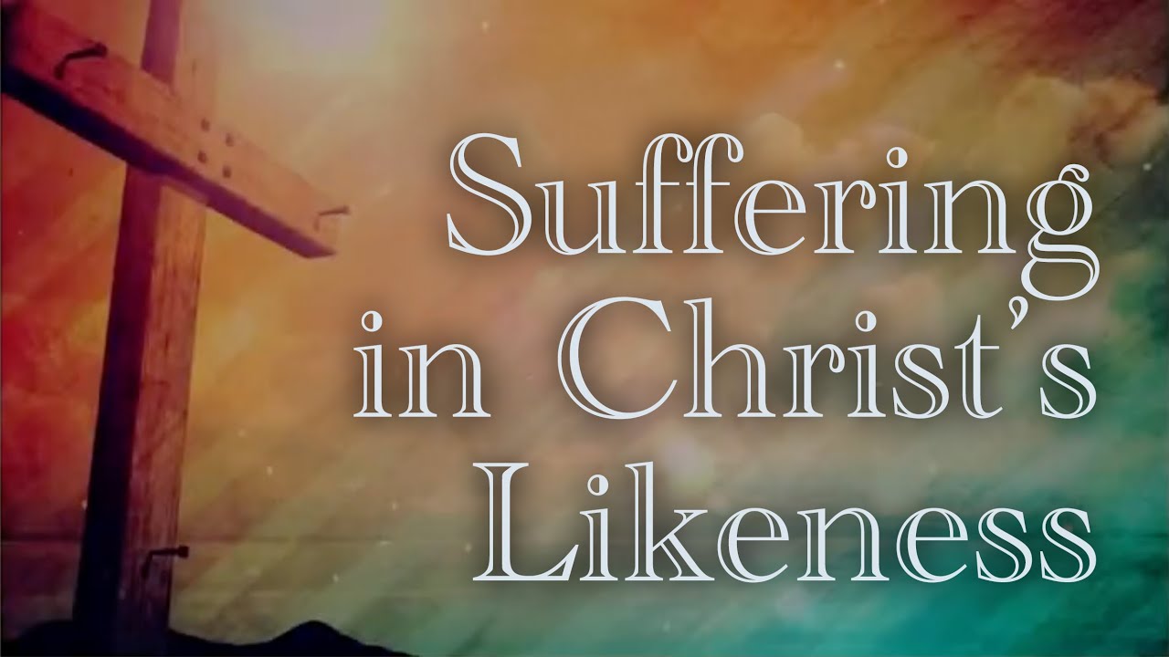 "Suffering in Christ's Likeness" by Kris Emerson - YouTube
