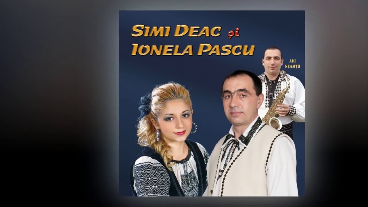 Simi Deac si Ionela Pascu - "Se roaga nevasta mea mereu" - YouTube